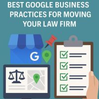 Best Google Business Practices For Moving Your Law Firm